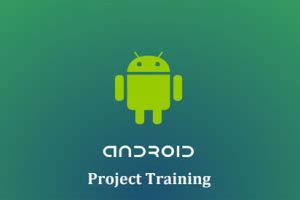 Android Training In Ahmadabad An Experience That Will Make Your Life Futuretechnolabs