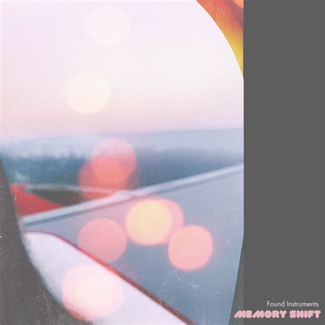 Listen Found Instruments Memory Shift Obscure Sound