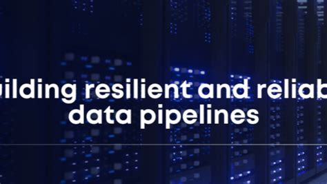 Building Resilient Data Pipelines Stop Firefighting Start Delivering