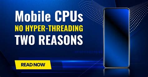 Mobile Cpus Why No Hyper Threading Here Are 2 Reasons