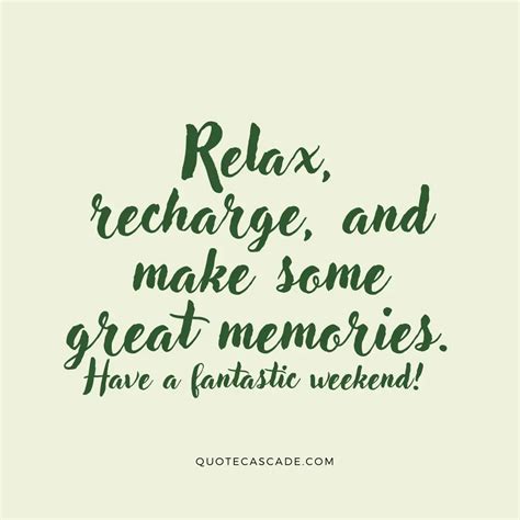 Relaxing Weekend Quotes 100 Happy Weekend Quotes To Help You Enjoy
