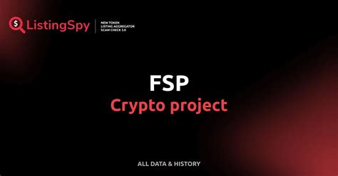 FSP Crypto Project Info FSP Listings Events Charts Community Analysis ListingSpy