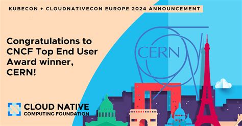 Cloud Native Computing Foundation Announces Cern As The Top End User Award Winner Cncf
