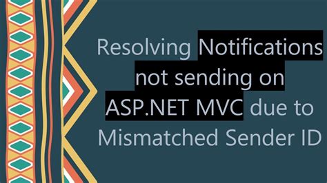 Resolving Notifications Not Sending On Aspnet Mvc Due To Mismatched