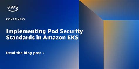 implementing pod security standards in amazon eks r devopsish