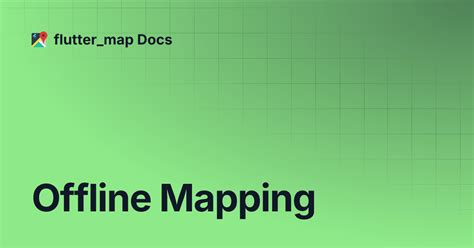 Offline Mapping Fluttermap Docs