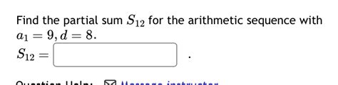 Solved Find The Partial Sum S12 ﻿for The Arithmetic Sequence