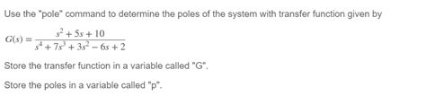 Solved Use The Pole Command To Determine The Poles Of The