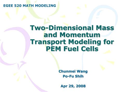 Ppt Two Dimensional Mass And Momentum Transport Modeling For Pem Fuel Cells Powerpoint
