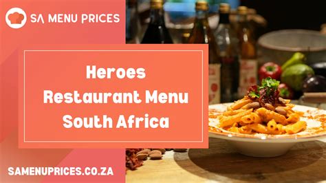 Heroes Restaurant Menu South Africa South Africa Menu Prices