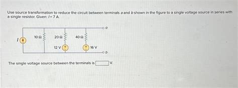 Solved Use Source Transformation To Reduce The Circuit Chegg