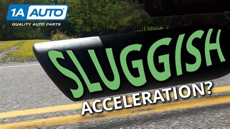 Sluggish Acceleration Lack Of Power In Your Car Or Truck Replace