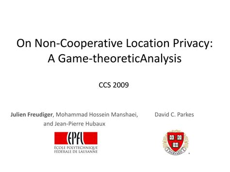 Ppt On Non Cooperative Location Privacy A Game Theoreticanalysis
