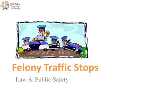 Ppt Felony Traffic Stops Powerpoint Presentation Free Download Id