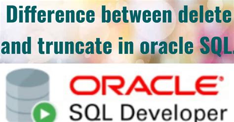 Difference Between Delete And Truncate In Oracle Sql