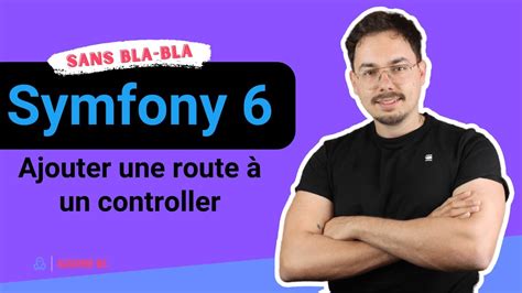 Gérer Le Controller Symfony Ajouter Une Route à Un Controller Youtube