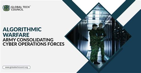 Algorithmic Warfare Army Consolidating Cyber Operations Forces
