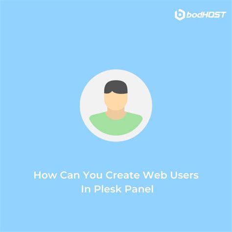 How Can You Create Web Users In Plesk Panel BodHOST KB Web Users Users Paneling How Can You Create Web Users In Plesk Panel BodHOST KB Web Users Users Paneling
