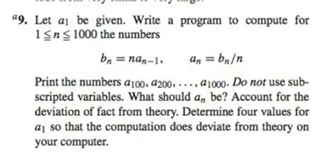 Solved 9 Let A1 Be Given Write A Program To Compute For