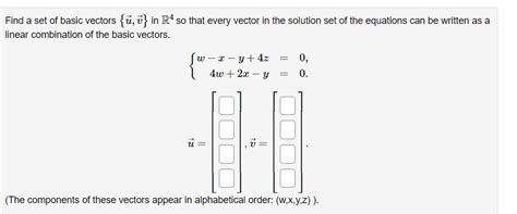 solved find a set of basic vectors {u v} in r4 so that every
