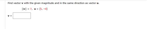 Solved Find Vector V With The Given Magnitude And In The Chegg