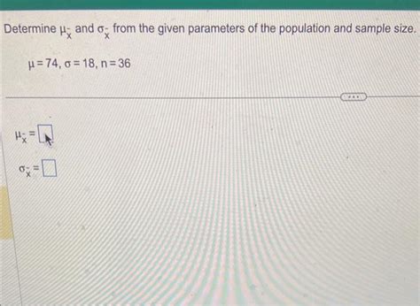 Solved Determine μxˉ and σxˉ from the given parameters of Chegg com