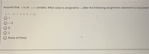 Solved Assume That Is An Int Variable What Value Is Chegg Com
