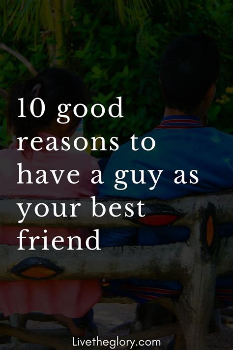 Good Reasons To Have A Guy As Your Best Friend Live The Glory Best Friend Quotes For Guys