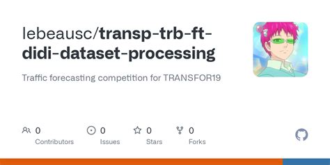 Github Lebeausctransp Trb Ft Didi Dataset Processing Traffic