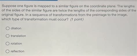 Suppose One Figure Mapped To Similar Figure On The Coordinate Plane The Lengths The Sides The