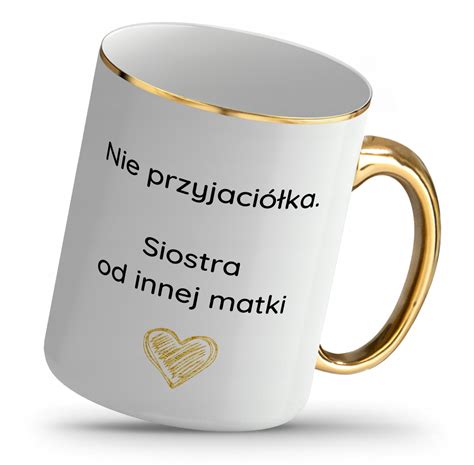 Kubek Siostra Od Innej Matki Niska Cena Na Allegro Pl