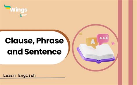 Clause Phrase And Sentence Whats The Difference Leverage Edu
