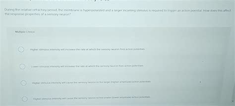 Solved During The Relative Refractory Period The Membrane