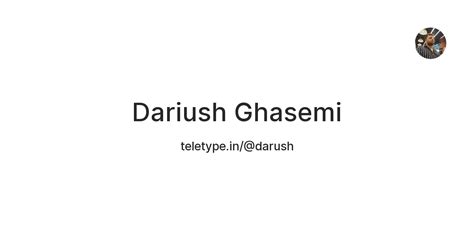 Dariush Ghasemi — Teletype