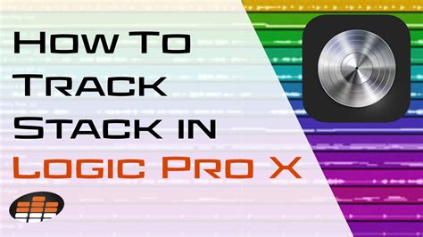 How To Track Stack In Logic Pro X Why Its Helpful Pro Mix Academy