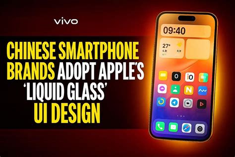 Chinese Smartphone Brands Adopt Apples New ‘liquid Glass Ui Design