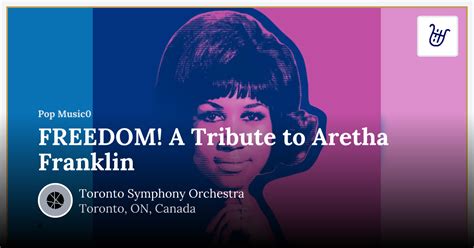Freedom A Tribute To Aretha Franklin David Pecaut Square Toronto