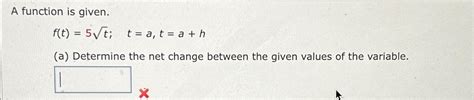 Solved A Function Is Given F T 5t2 T A T A H A ﻿determine