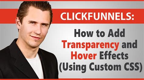 Clickfunnels How To Add Transparency And Hover Effects Using Custom