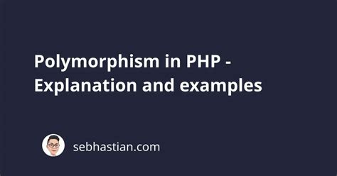 polymorphism in php explanation and examples sebhastian