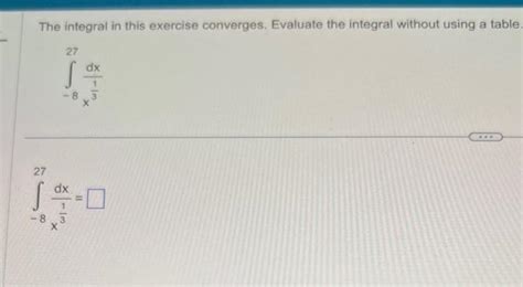 [solved] the integral in this exercise converges evaluate