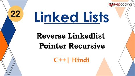 Reverse Linkedlist Pointer Recursive Module Linked Lists In Hindi