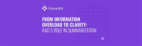 rag in summarization from information overload to clarity