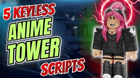 5 Keyless Anime Tower Scripts Fast Character Unlock Skill Activation
