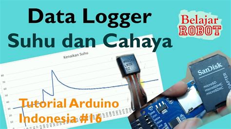 Membuat Data Logger Suhu Dan Cahaya Menggunakan Arduino Tutorial