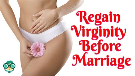 How To Regain Virginity Fast Before Marriage How To Become A Virgin Again Vaginal