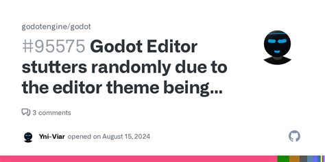 Godot Editor Stutters Randomly Due To The Editor Theme Being Unnecessarily Regenerated · Issue