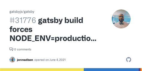 Gatsby Build Forces Nodeenvproduction Regardless Of Externally Setting · Issue 31776