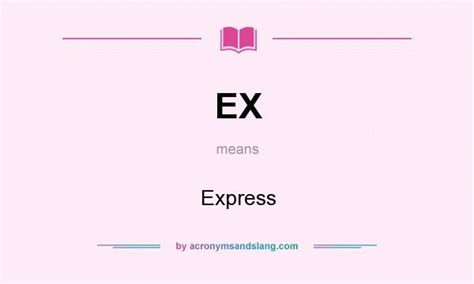 Ex Express In Undefined By Acronymsandslang Com