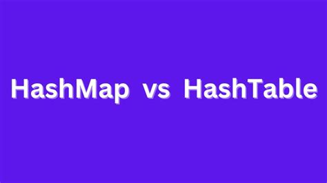 Hashmap Vs Hashtable In Javascript Key Differences Veltify Posted On